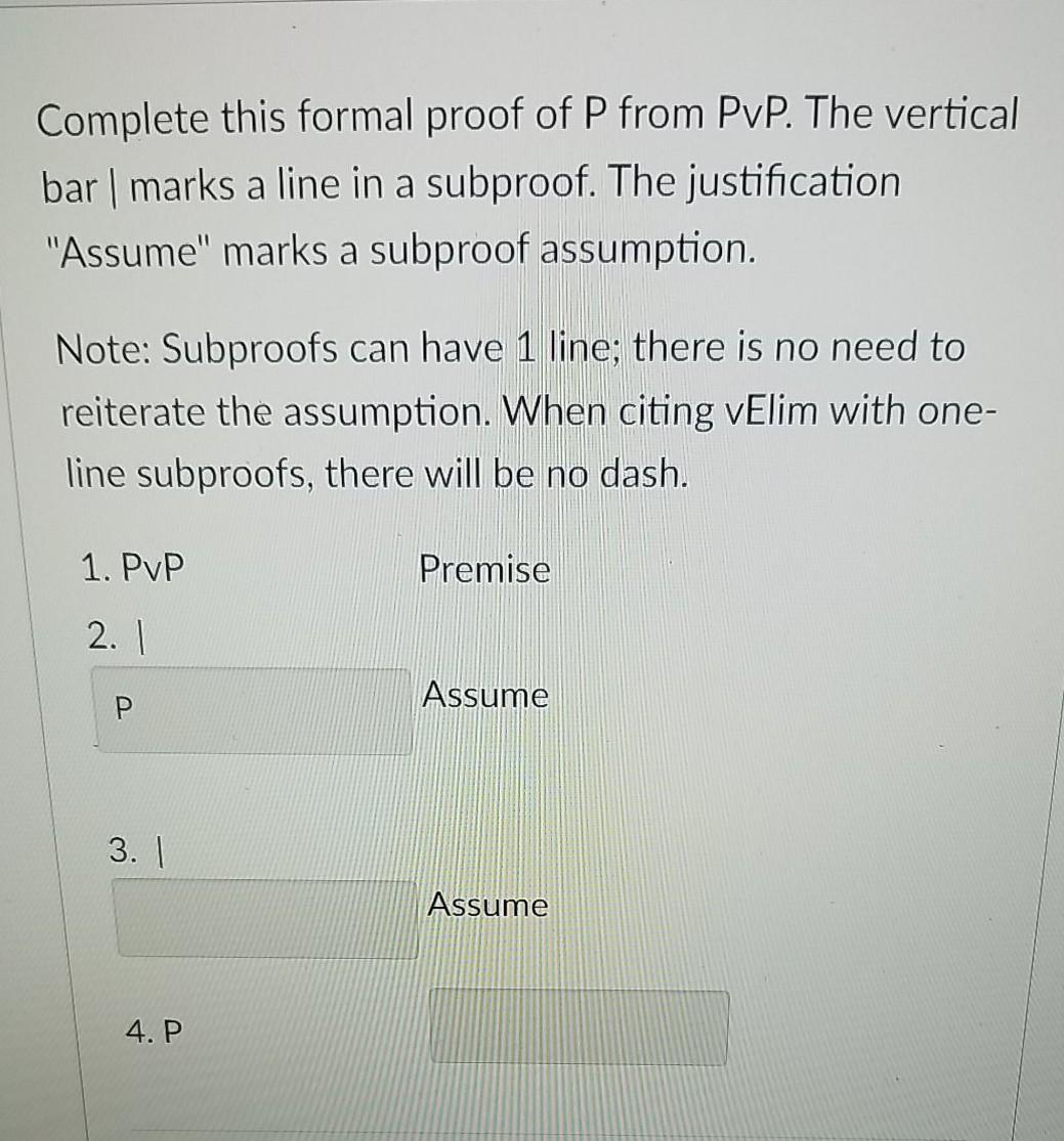 Solved Complete this formal proof of P from PvP. The | Chegg.com