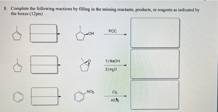Solved 8. Complete the following reactions by filling in the | Chegg.com