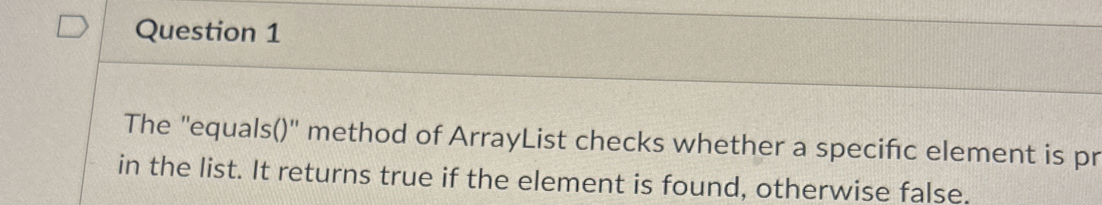 Solved Question 1The "equals()" ﻿method of ArrayList checks | Chegg.com