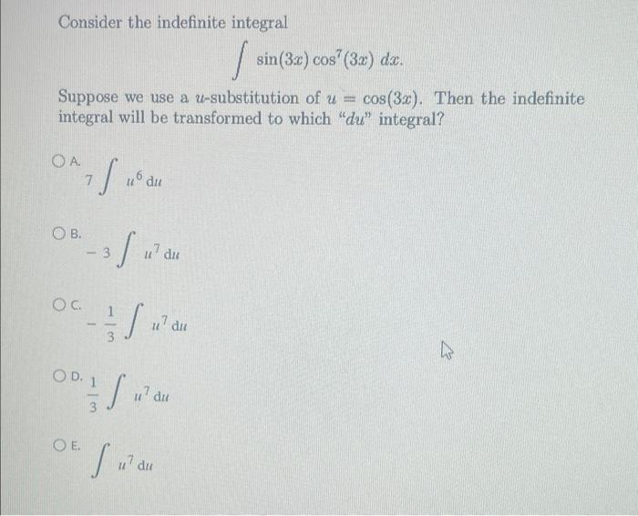 Solved Consider the indefinite integral ∫sin(3x)cos7(3x)dx. | Chegg.com