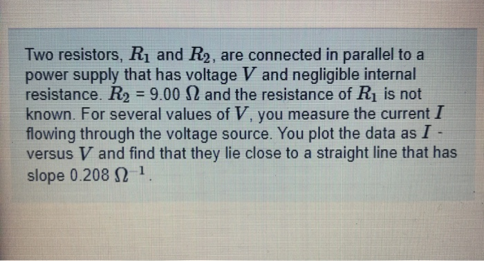 Solved Two resistors, R, and R2, are connected in parallel | Chegg.com