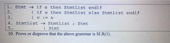 Solved 1. Stmt → if e then StmtList endif 2. | if e then | Chegg.com