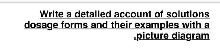 Solved Write a detailed account of solutions dosage forms | Chegg.com