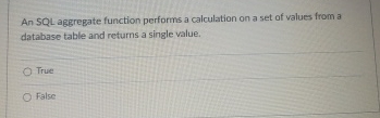 Solved An SQL aggregate function performs a calculation on a | Chegg.com