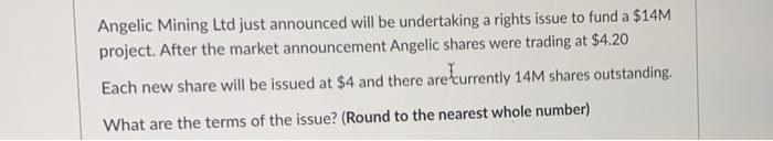 Angelic Mining Ltd just announced will be undertaking | Chegg.com