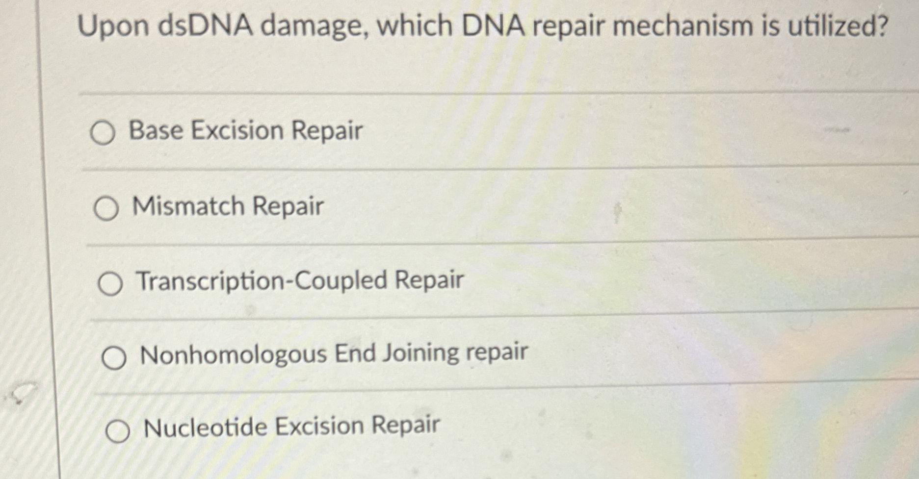 Solved Upon dsDNA damage, which DNA repair mechanism is | Chegg.com