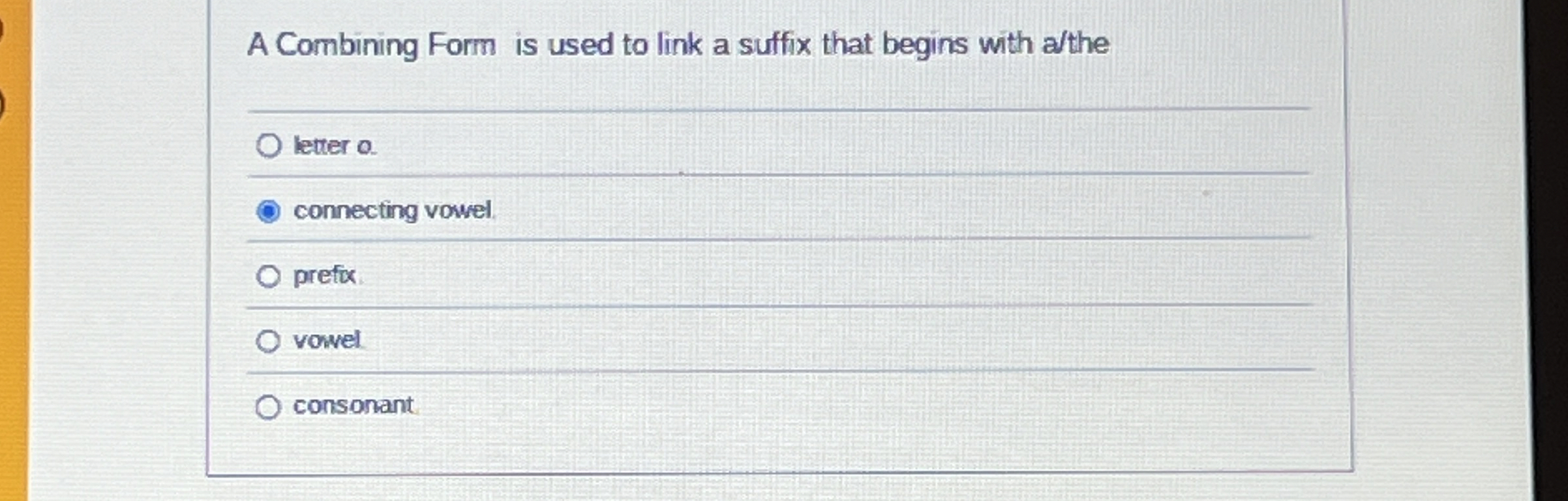 Solved A Combining Form is used to link a suffix that begins | Chegg.com
