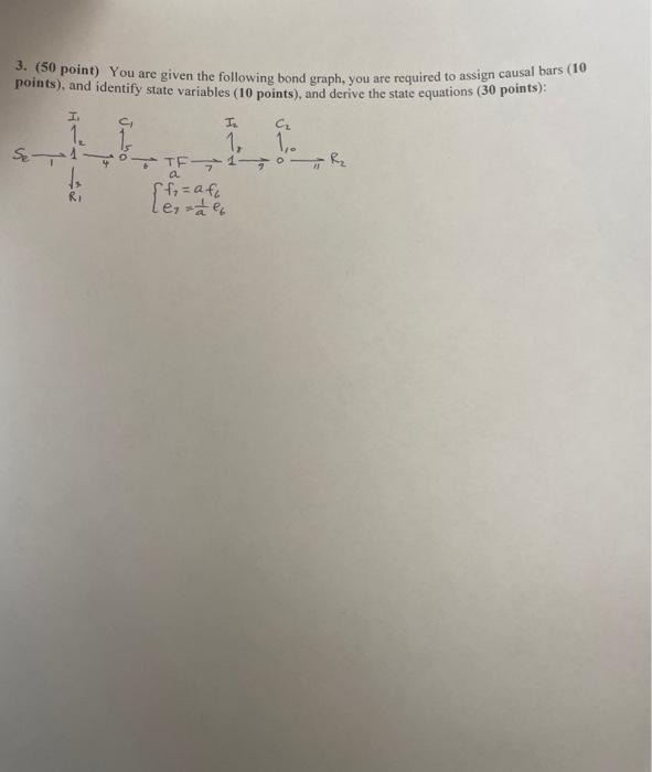 Solved 3. (50 point) You are given the following bond graph, | Chegg.com