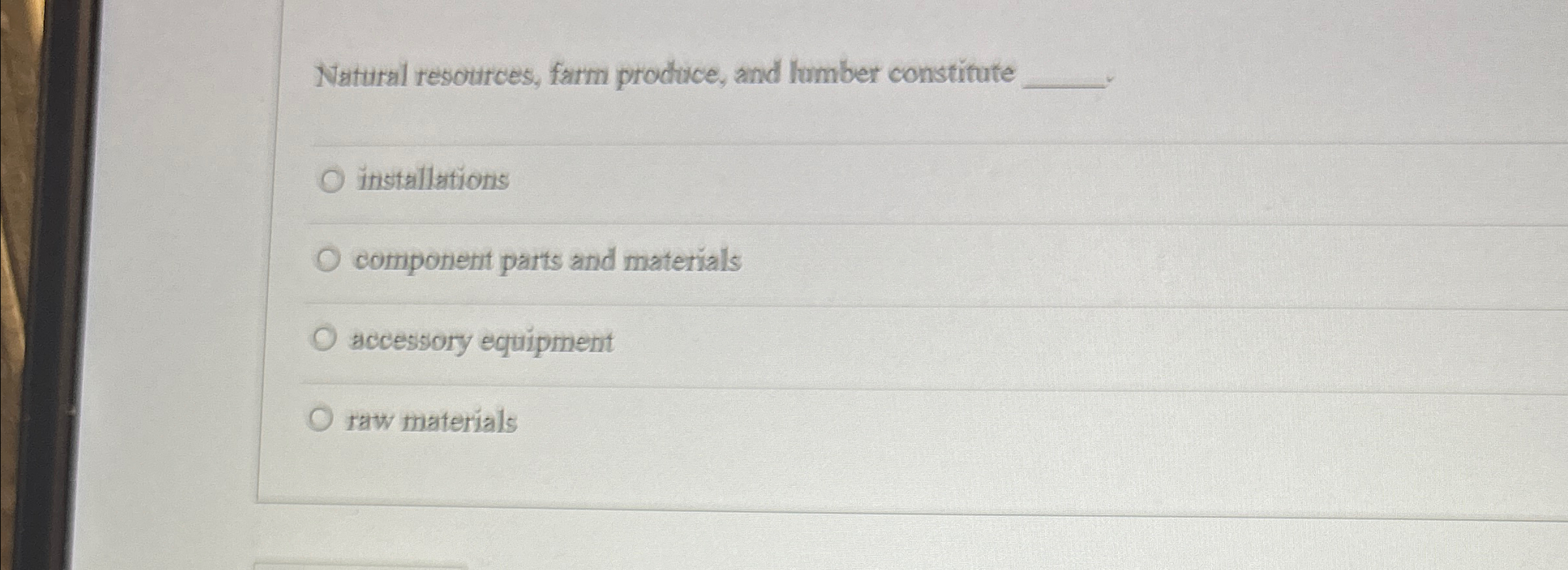 Solved Natural resources, farm produce, and lumber | Chegg.com