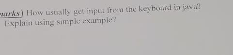 Solved arks) How usually get input from the keyboard in | Chegg.com