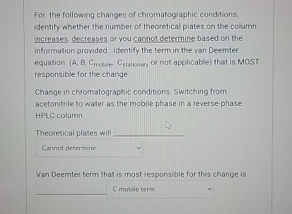 Solved For the following changes of chromatographic | Chegg.com