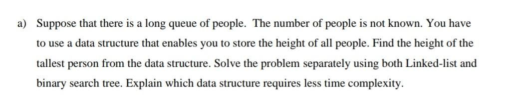 Solved a) Suppose that there is a long queue of people. The | Chegg.com