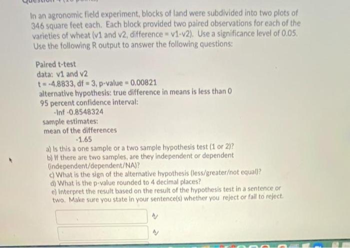 Solved In an agronomic field experiment, blocks of land were | Chegg.com