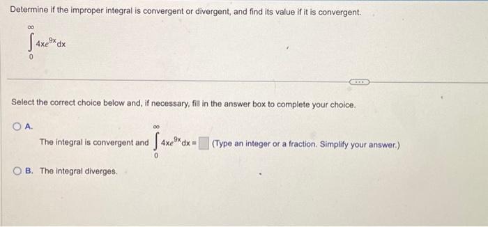 [Solved]: Determine if the improper integral is convergent