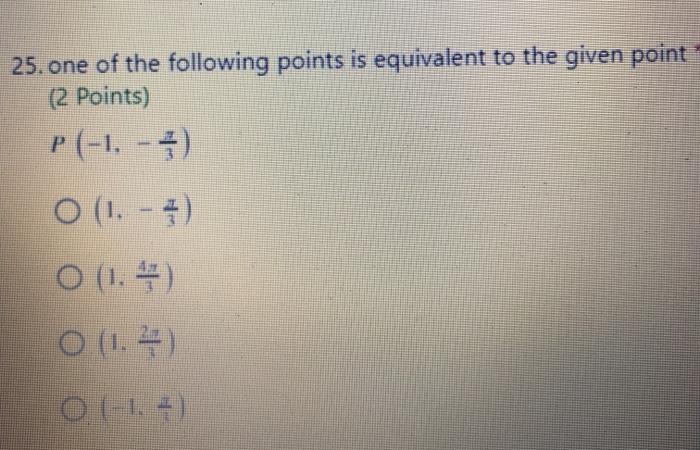 Solved 25. one of the following points is equivalent to the | Chegg.com