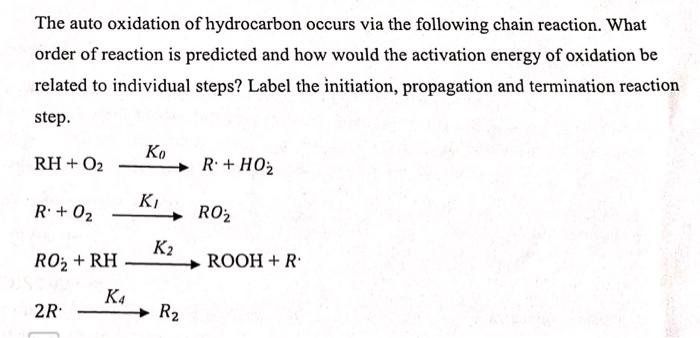 Solved The auto oxidation of hydrocarbon occurs via the | Chegg.com