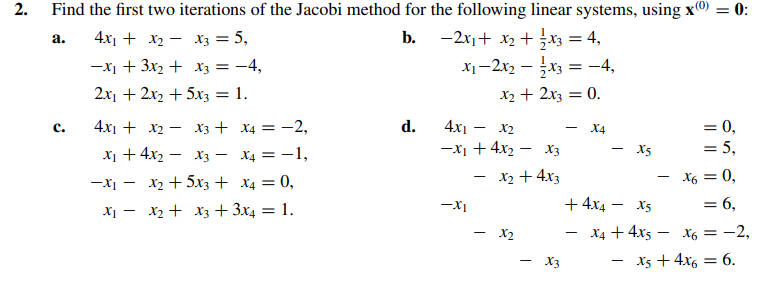 Solved nd the first two iterations of the Jacobi method for | Chegg.com