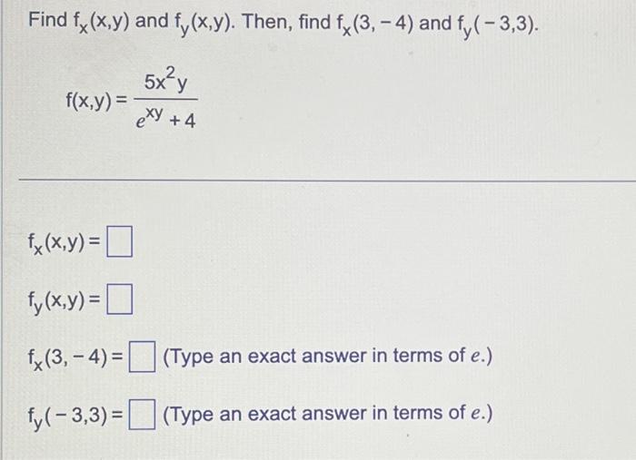 Solved Find fx(x,y) and fy(x,y). Then, find fx(3,−4) and | Chegg.com