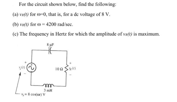 Solved For the circuit shown below, find the following: (a) | Chegg.com