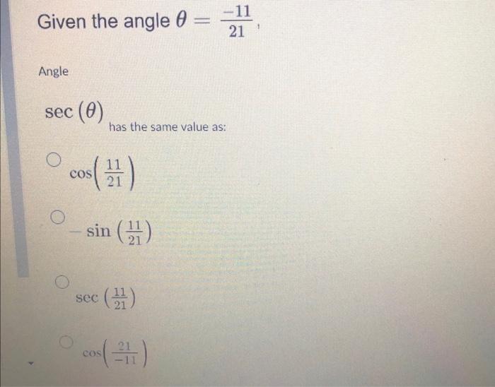 Solved Given the angle θ=21−11 Angle sec(θ) has the same | Chegg.com