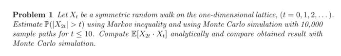 Solved Problem 1 Let Xt be a symmetric random walk on the | Chegg.com