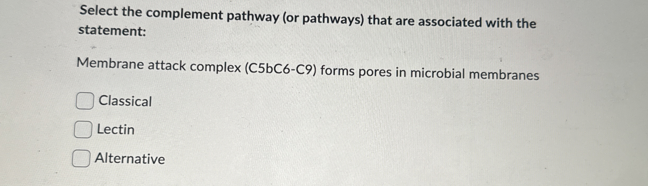 Solved Select the complement pathway (or pathways) ﻿that are | Chegg.com