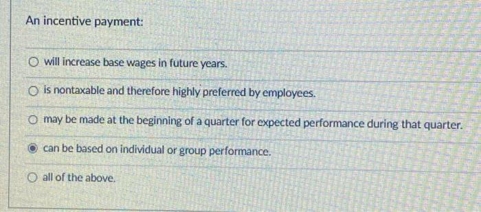 Solved An incentive payment: O will increase base wages in | Chegg.com
