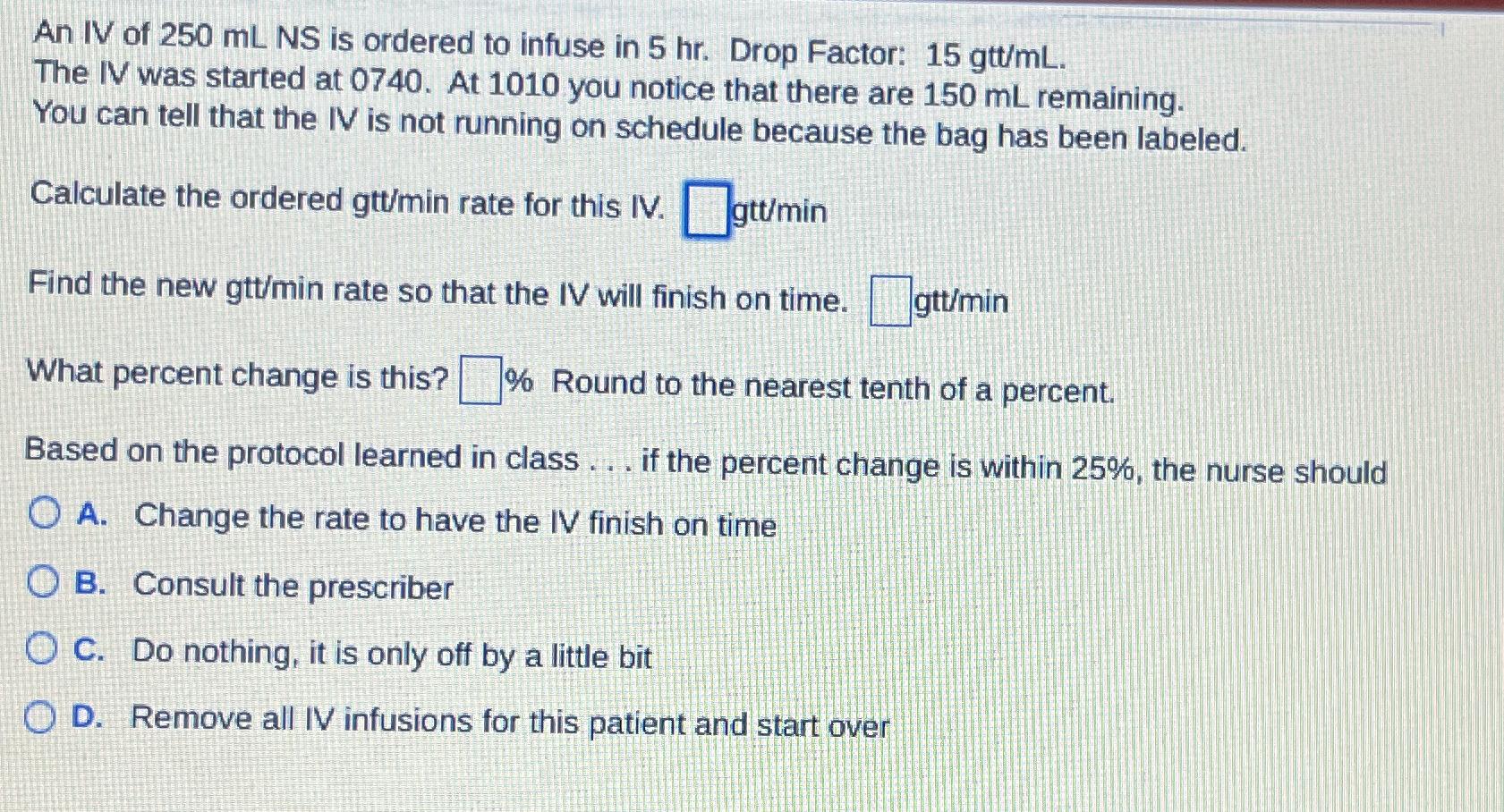 Solved An IV of 250mL ﻿NS is ordered to infuse in 5hr. ﻿Drop | Chegg.com