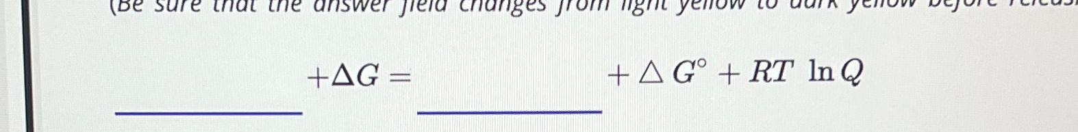 Solved +ΔG=,+ΔG°+RTlnQ | Chegg.com