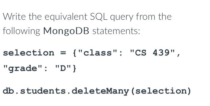 Solved Write the equivalent SQL query from the following | Chegg.com