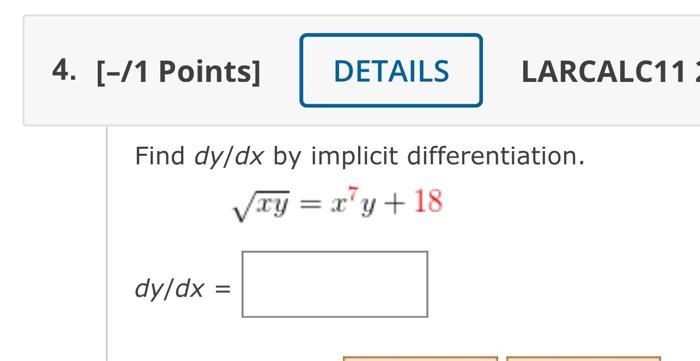 Solved Find dy/dx by implicit differentiation. xy=x7y+18Find | Chegg.com