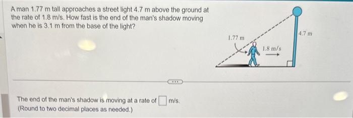 Solved A man 1.77 m tall approaches a street light 4.7 m | Chegg.com
