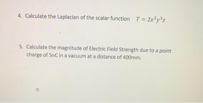 Solved 4. Calculate the Laplacian of the scalar function T = | Chegg.com