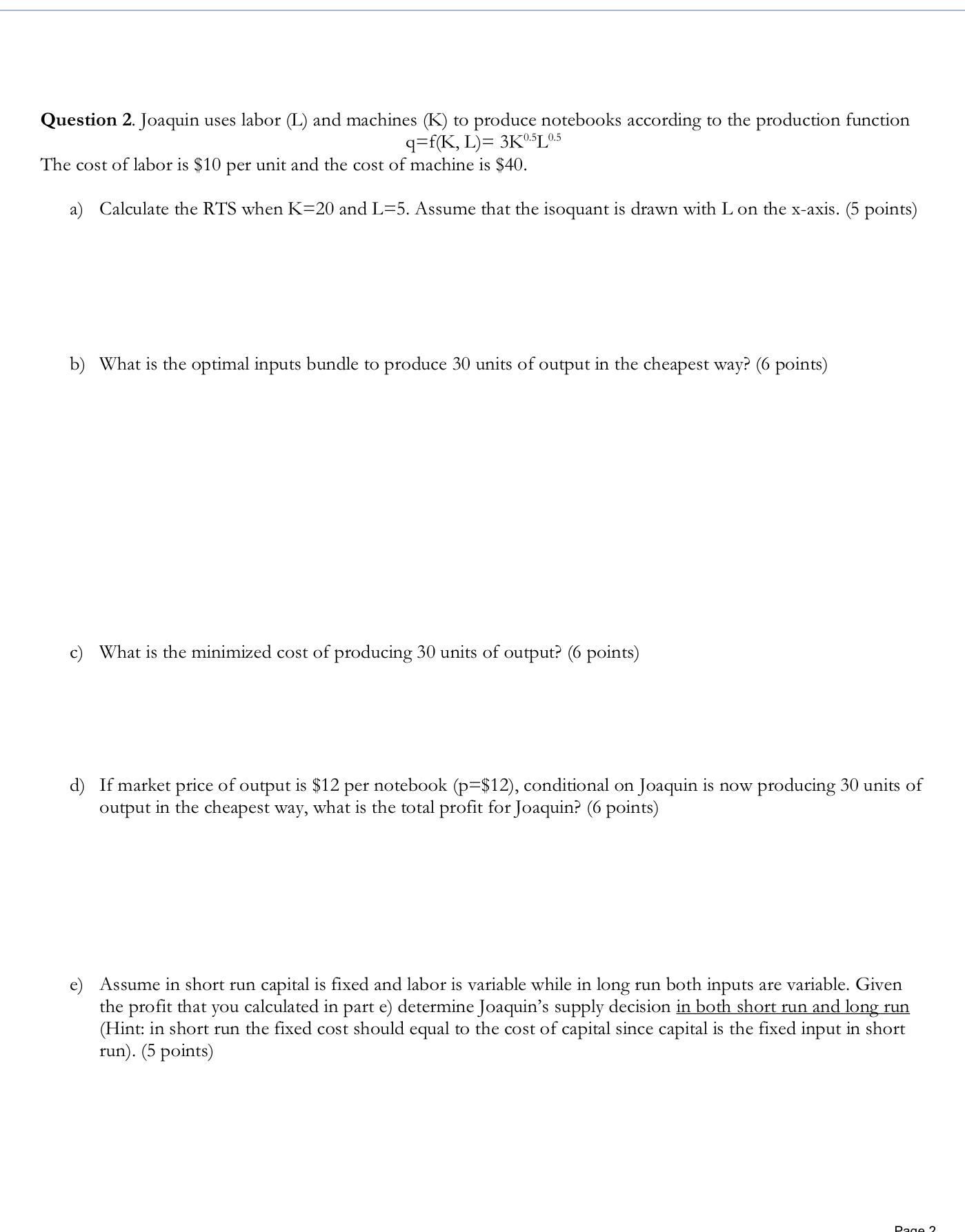 Solved Question 2. ﻿Joaquin uses labor (L) ﻿and machines (K) | Chegg.com
