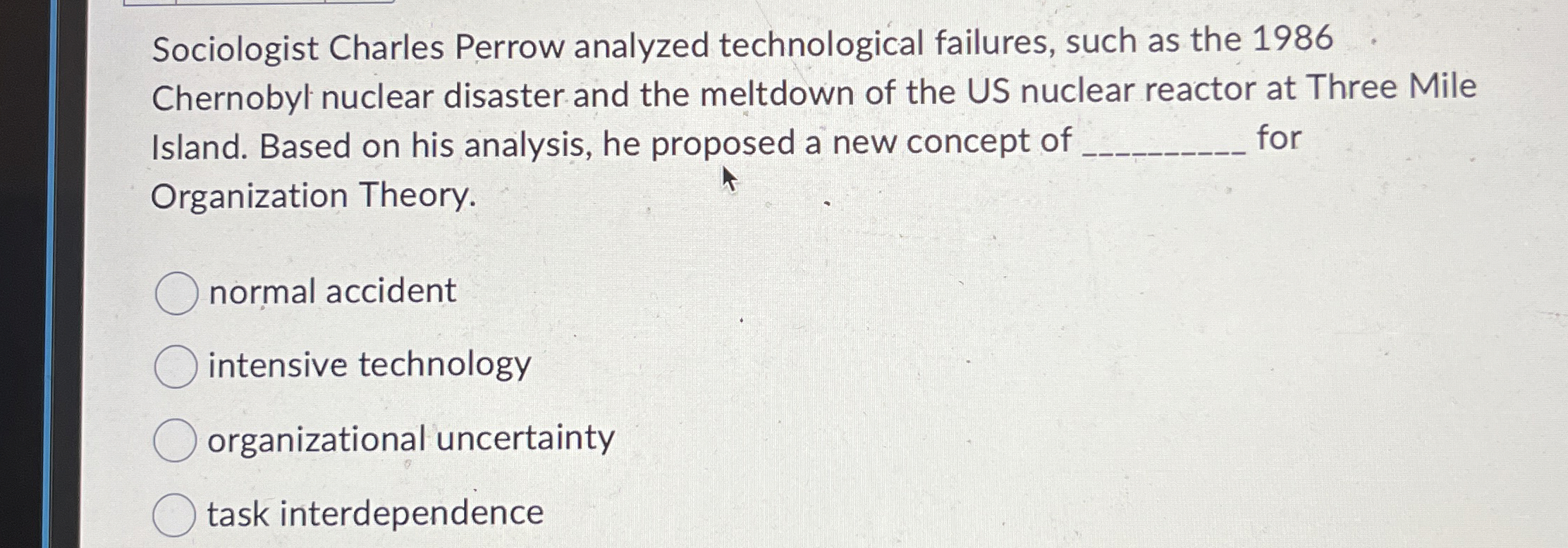 Solved Sociologist Charles Perrow analyzed technological | Chegg.com