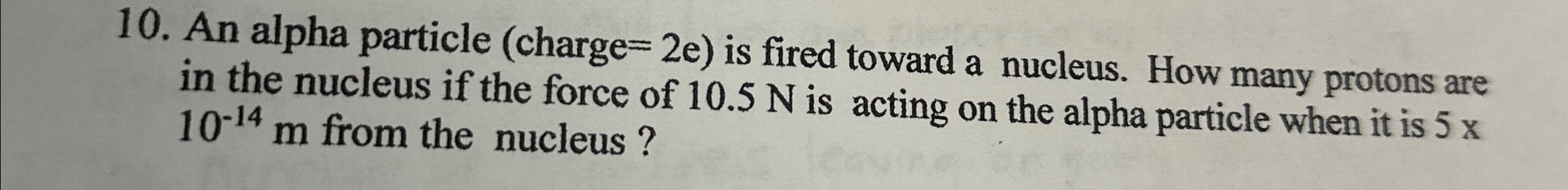 Solved An alpha particle charge =2e ﻿is fired toward a | Chegg.com