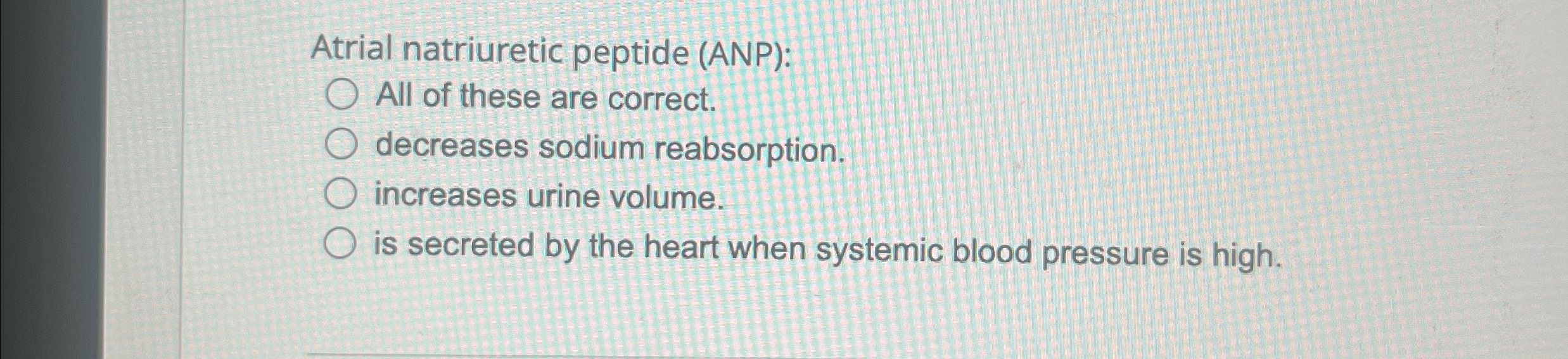 Solved Atrial natriuretic peptide (ANP):All of these are | Chegg.com