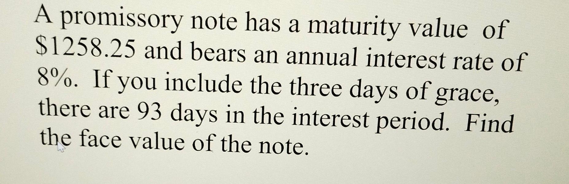 Solved A promissory note has a maturity value of $1258.25 | Chegg.com