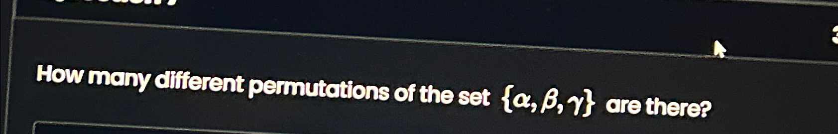 Solved How many alfiferent permutations of the set {α,β,γ} | Chegg.com