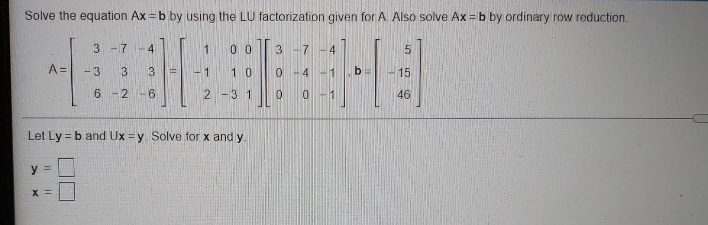 Solved Solve the equation Ax = b by using the LU | Chegg.com