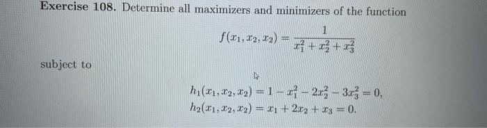 Solved Exercise 108. Determine all maximizers and minimizers | Chegg.com
