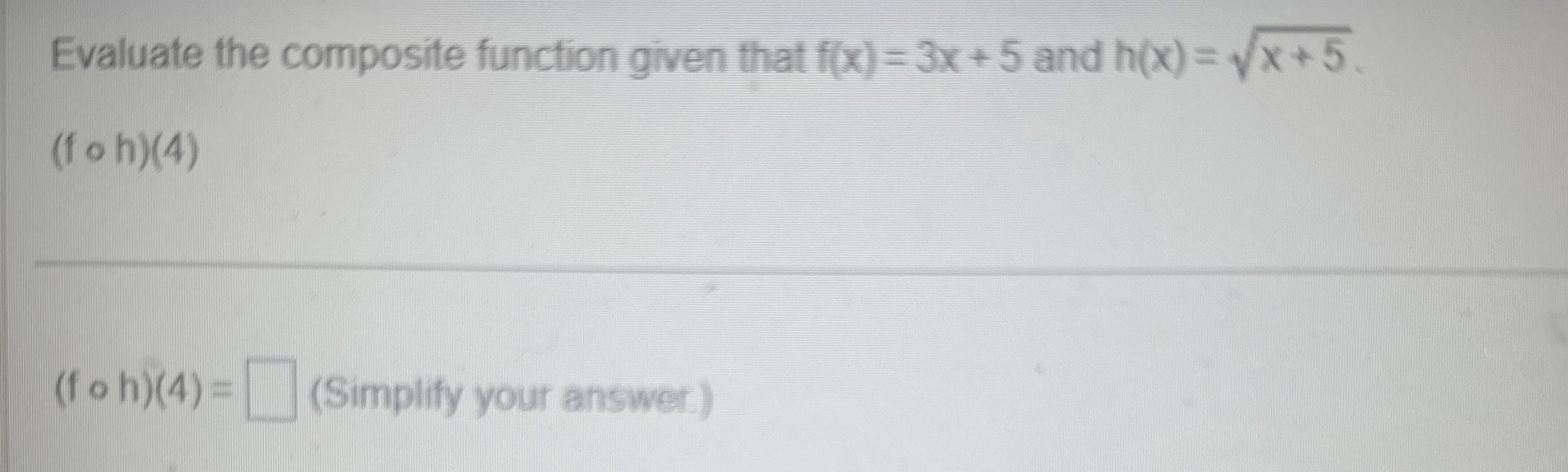 Solved Evaluate the composite function given that f(x)=3x+5 | Chegg.com