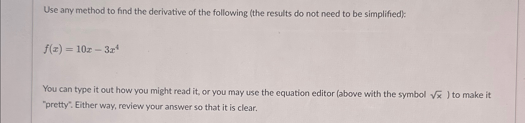 Solved Use any method to find the derivative of the | Chegg.com