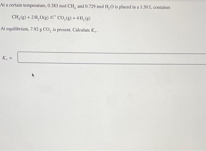 Solved CH4( g)+2H2O(g)=CO2( g)+4H2( g) At equilibrium, 7.92 | Chegg.com
