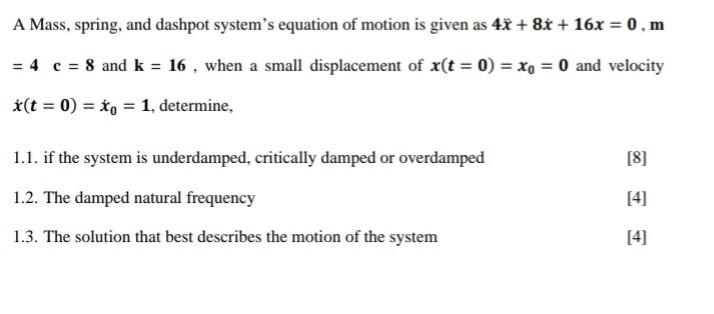 Solved A Mass, spring, and dashpot system's equation of | Chegg.com