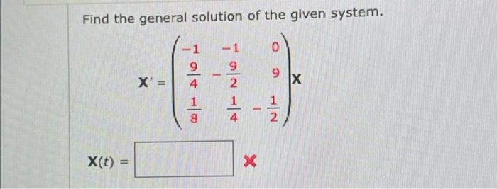 Solved Find the general solution of the given system. | Chegg.com