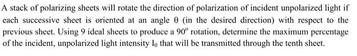 Solved A stack of polarizing sheets will rotate the | Chegg.com