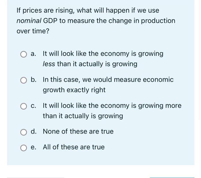 Solved If prices are rising, what will happen if we use | Chegg.com