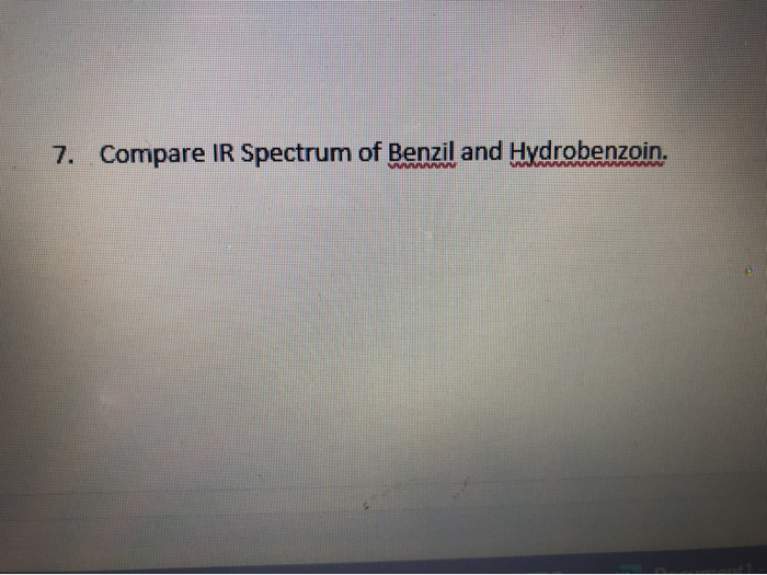 Solved 7. Compare IR Spectrum of Benzil and Hydrobenzoin. | Chegg.com