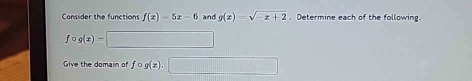 Solved Consider the functions f(x)=5x-6 ﻿and g(x)=-x+22. | Chegg.com